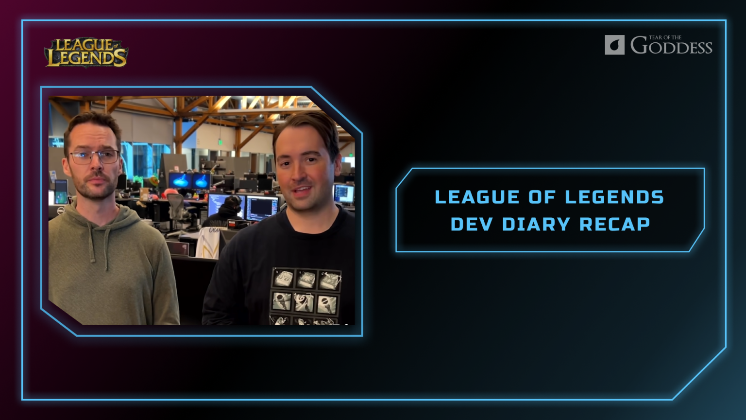 League of Legends Dev Diary recap | TearOfTheGoddess