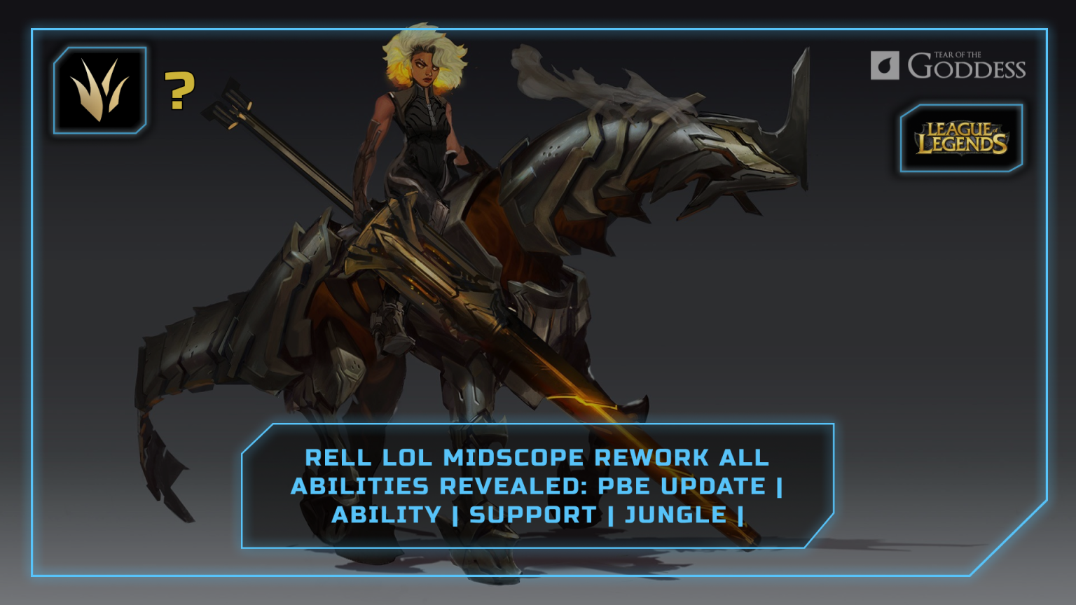 Rell LoL Midscope Rework All Abilities Revealed and Explained: PBE ...