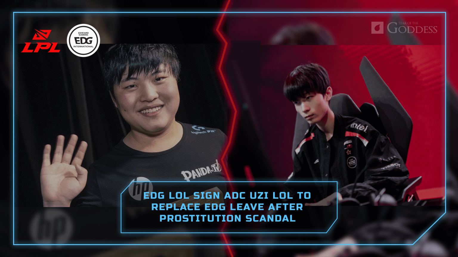 EDG LoL sign ADC Uzi LoL to replace EDG Leave after prostitution scandal | TearOfTheGoddess